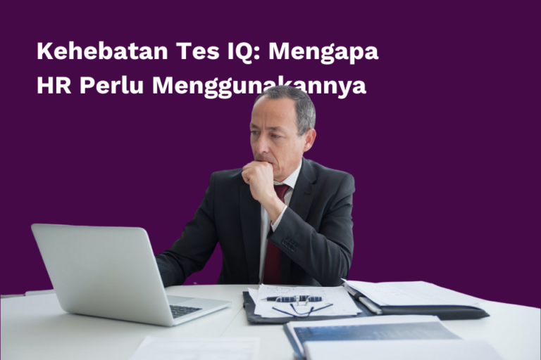 Kehebatan Tes IQ: Mengapa HR Perlu Menggunakannya