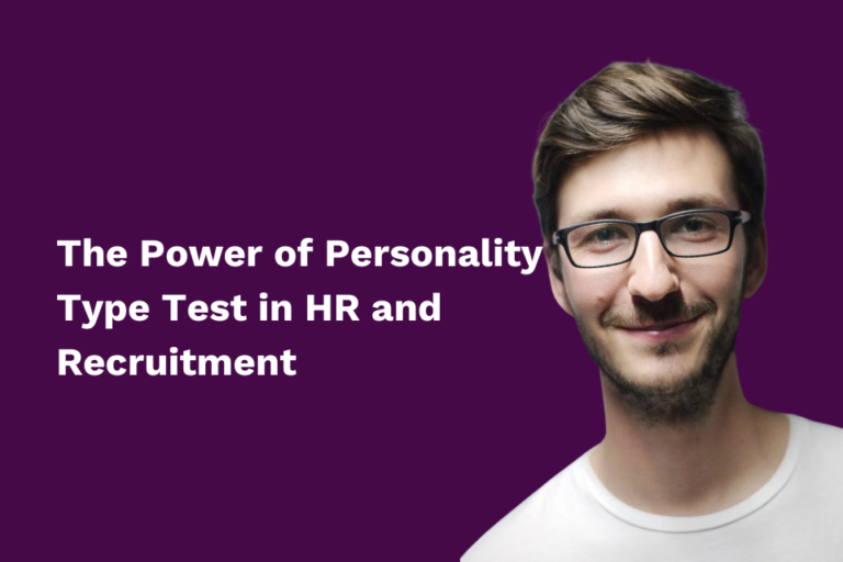The Power of Personality Type Test in HR and Recruitment